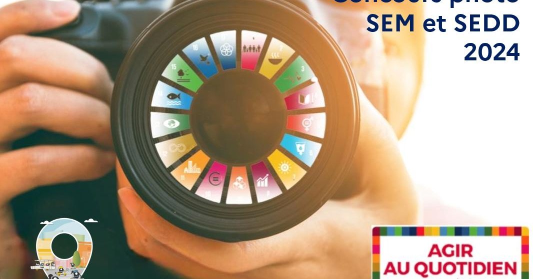 Concours photo 2024 : les ODD à travers l’objectif ! - L'Agenda 2030 en ...