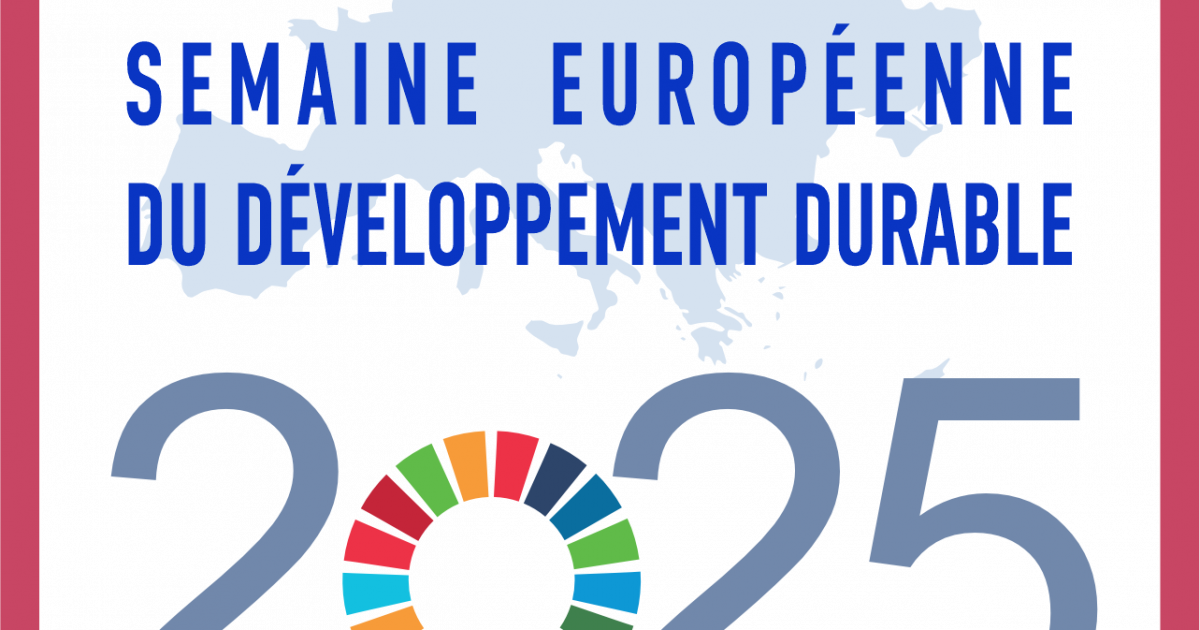 Semaine européenne du développement durable 2025 : Mobilisons-nous pour ...